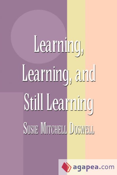 LEARNING, LEARNING, AND STILL LEARNING - SUSIE MITCHELL DOSWELL ...