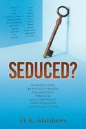 SEDUCED?: SHAMELESS SPIN, WEAPONIZED WORDS, POLARIZATION, TRIBALISM ...