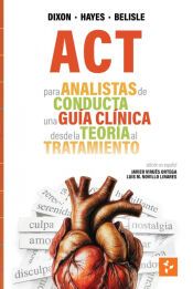 ACT PARA ANALISTAS DE CONDUCTA - JORDAN BELISLE,MARK R. DIXON,STEVEN C ...