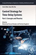 CONTROL STRATEGY FOR TIME-DELAY SYSTEMS: PART I: CONCEPTS AND THEORIES - 9780128205990