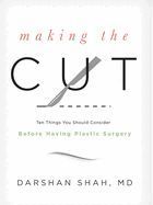 MAKING THE CUT: TEN THINGS YOU SHOULD CONSIDER BEFORE HAVING PLASTIC ...