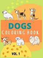 DOGS COLORING BOOK VOL 1: COLORING AND ACTIVITY PAGES FOR CHILDREN WHO ...