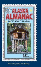 ALASKA ALMANAC: FACTS ABOUT ALASKA (THIRTY-FOURTH) - NANCY GATES ...