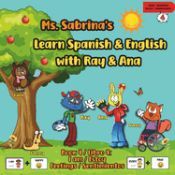 MS. SABRINA'S LEARN SPANISH AND ENGLISH WITH RAY AND ANA: BOOK 4 ...