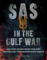 SAS IN THE GULF WAR: THE STORY BEHIND BRAVO TWO ZERO AND THE HUNT FOR ...