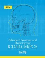 ADVANCED ANATOMY AND PHYSIOLOGY FOR ICD-10-CM/PCS: AN ESSENTIAL ...