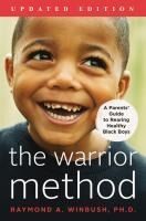 THE WARRIOR METHOD, UPDATED EDITION: A PARENTS' GUIDE TO REARING ...