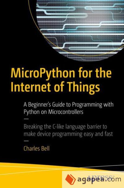 MICROPYTHON FOR THE INTERNET OF THINGS - CHARLES BELL - 9781484231227
