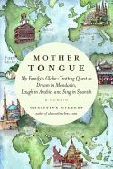 MOTHER TONGUE: MY FAMILY'S GLOBE-TROTTING QUEST TO DREAM IN MANDARIN ...