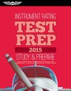 INSTRUMENT RATING TEST PREP 2015: STUDY & PREPARE: PASS YOUR TEST AND ...