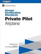 PRIVATE PILOT AIRMAN CERTIFICATION STANDARDS - AIRPLANE: FAA-S-ACS-6A ...
