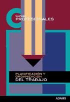PLANIFICACION Y ORGANIZACION DEL TRABAJO - ED. ADAMS - 9788498182002