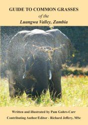 GUIDE TO COMMON GRASSES OF THE LUANGWA VALLEY, ZAMBIA - RICHARD JEFFERY ...