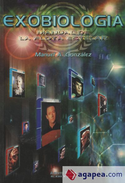 EXOBIOLOGIA. MANUAL DE LA FLOTA ESTELAR - MANUEL ANGEL GONZALEZ DE LA ...