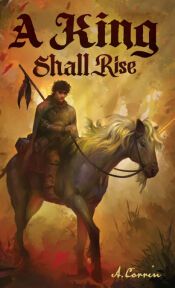 A KING SHALL RISE - ALESA CORRIN,VERONICA SCOTT,MATT HUBEL - 9798218766290
