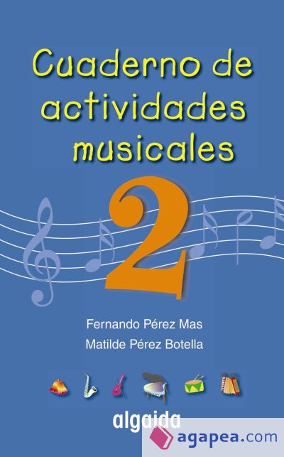 CUADERNO DE ACTIVIDADES MUSICALES 2 - FERNANDO PEREZ MAS; MATILDE PEREZ ...