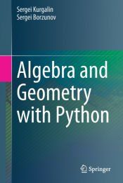 ALGEBRA AND GEOMETRY WITH PYTHON - KURGALIN, SERGEI; BORZUNOV, SERGEI ...