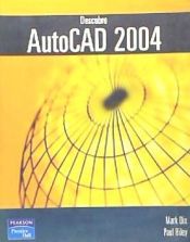 DESCUBRE AUTOCAD 2004 - MARK DIX; PAUL RILEY - 9788420542515