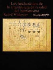 LOS FUNDAMENTOS DE LA ARQUITECTURA EN LA EDAD DEL HUMANISMO - RUDOLF WITTKOWER - 9788420671291