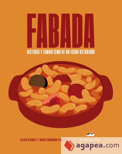 FABADA: HISTORIA Y SIMBOLISMO DE UN ICONO ASTURIANO - DAVID CASTAÑON ...