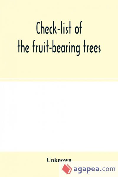 CHECK-LIST OF THE FRUIT-BEARING TREES, SHRUBS AND VINES, NUT, AND OTHER ...
