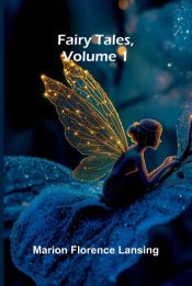 FAIRY TALES, VOLUME 1 - MARION FLORENCE LANSING - 9789369053421