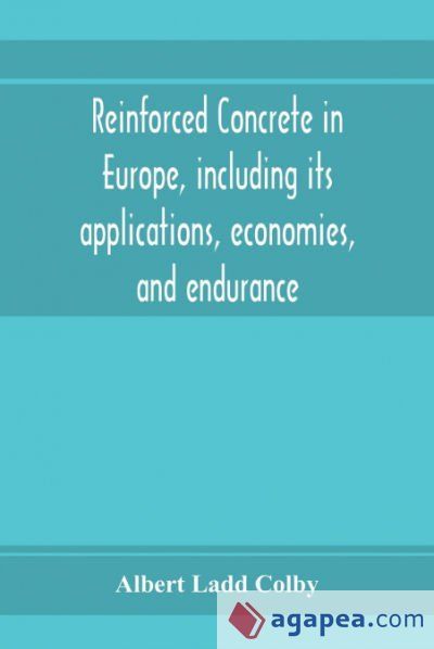 REINFORCED CONCRETE IN EUROPE, INCLUDING ITS APPLICATIONS, ECONOMIES ...