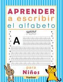 APRENDER A ESCRIBIR EL ALFABETO PARA NIÑOS: LIBRO PARA NIÑOS DE ...