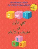 MI PRIMER LIBRO DE ESCRITURA ARABE: APRENDER A ESCRIBIR NUMEROS Y ...