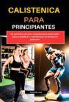 CALISTENICA PARA PRINCIPIANTES: 50 EJERCICIOS DE PESO CORPORAL PARA ...