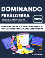DOMINANDO PREALGEBRA: CONSTRUYA UNA BASE SOLIDA EN MATEMATICAS CON ...
