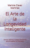 EL ARTE DE LA LONGEVIDAD INTELIGENTE: CIENCIA, HABITOS Y CUIDADO ...