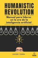 HUMANISTIC REVOLUTION: MANUAL PARA LIDERES REVOLUCIONARIOS EN LA ERA DE ...
