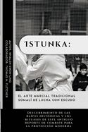 ISTUNKA: EL ARTE MARCIAL TRADICIONAL SOMALI DE LUCHA CON ESCUDO ...