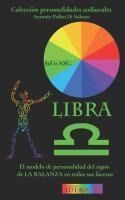 LIBRA: EL MODELO DE PERSONALIDAD DEL SIGNO DE LA BALANZA EN TODAS SUS ...