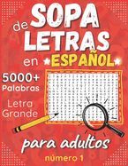 SOPA DE LETRAS EN ESPAÑOL: LETRA GRANDE PARA ADULTOS (SPANISH WORD SEARCH BOOKS) 200 ...