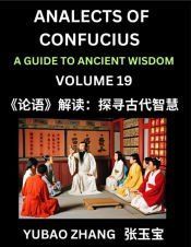 ANALECTS OF CONFUCIUS (PART 19)- A GUIDE TO ANCIENT WISDOM, LEARN ...