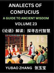 ANALECTS OF CONFUCIUS (PART 23)- A GUIDE TO ANCIENT WISDOM, LEARN ...