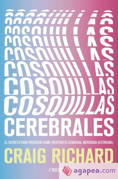 COSQUILLAS CEREBRALES: EL SECRETO PARA PROVOCAR ASMR - CRAIG RICHARD ...