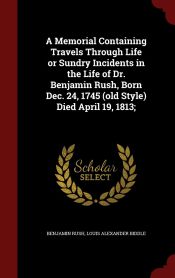 A MEMORIAL CONTAINING TRAVELS THROUGH LIFE OR SUNDRY INCIDENTS IN THE ...