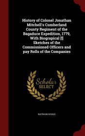 HISTORY OF COLONEL JONATHAN MITCHELL'S CUMBERLAND COUNTY REGIMENT OF ...