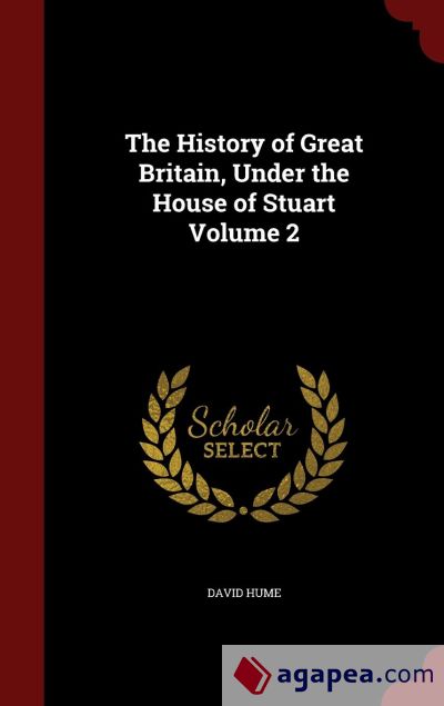THE HISTORY OF GREAT BRITAIN, UNDER THE HOUSE OF STUART VOLUME 2 ...