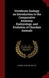 VERTEBRATE ZOOLOGY; AN INTRODUCTION TO THE COMPARATIVE ANATOMY ...