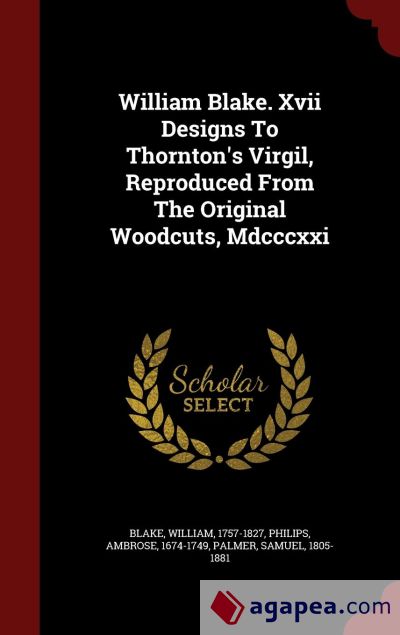 WILLIAM BLAKE. XVII DESIGNS TO THORNTON'S VIRGIL, REPRODUCED FROM THE ...