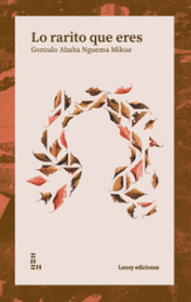 LO RARITO QUE ERES - GONZALO ABAHA NGUEMA MIKUE - 9788409514106