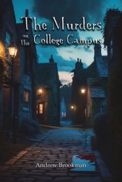 THE MURDERS ON THE COLLEGE CAMPUS - 9781968324568