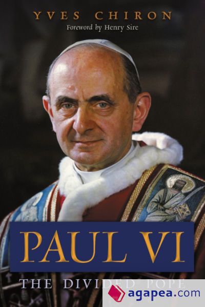PAUL VI: THE DIVIDED POPE - YVES CHIRON - 9781621388401