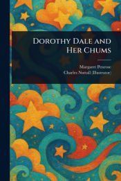 DOROTHY DALE AND HER CHUMS - MARGARET PENROSE CHARLES NUTTALL ...