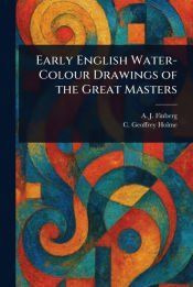 EARLY ENGLISH WATER-COLOUR DRAWINGS OF THE GREAT MASTERS - C. GEOFFREY ...