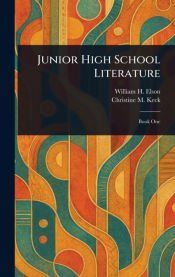 JUNIOR HIGH SCHOOL LITERATURE - WILLIAM H. ELSON CHRISTINE M. KECK ...